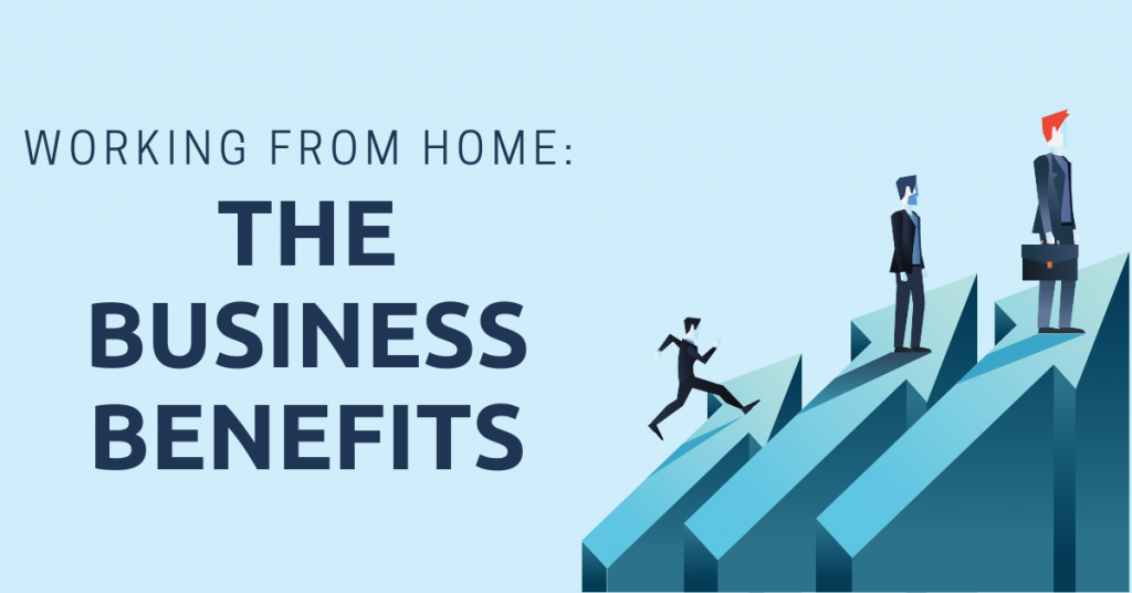 Working From Home: The Business Benefits - Enterprise Solutions