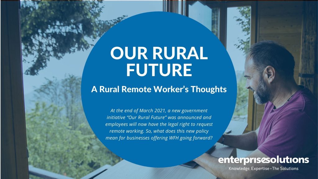 Our Rural Future: A Rural Remote Workerâ€™s Thoughts- Enterprise Solutions